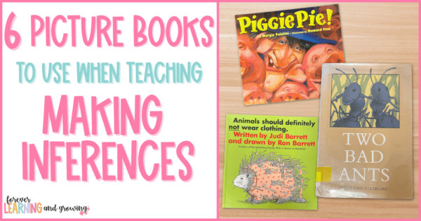 6 Picture Books to Teach Making Inferences - Forever Learning and Growing